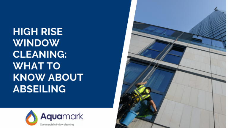 High Rise Window Cleaning: What To Know About Abseiling - Aquamark