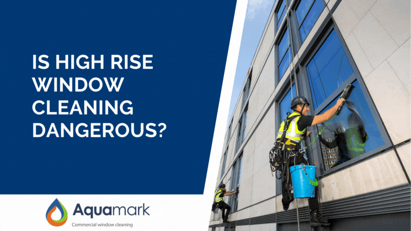 Is High Rise Window Cleaning Dangerous? - Aquamark